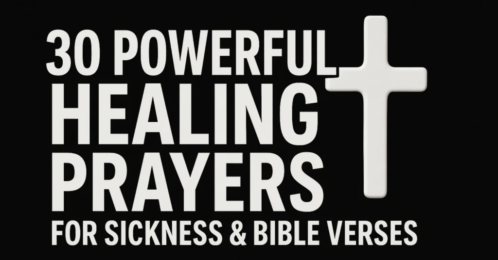 30 Powerful Healing Prayers for Sickness & Bible Verses (2025) - Light ...