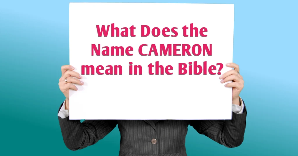 Biblical Meaning of the Name Cameron | Origin & Spiritual Significance ...