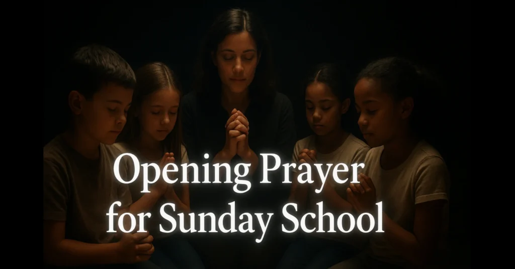 30 Powerful Opening Prayers for Sunday School - Light And Gospel