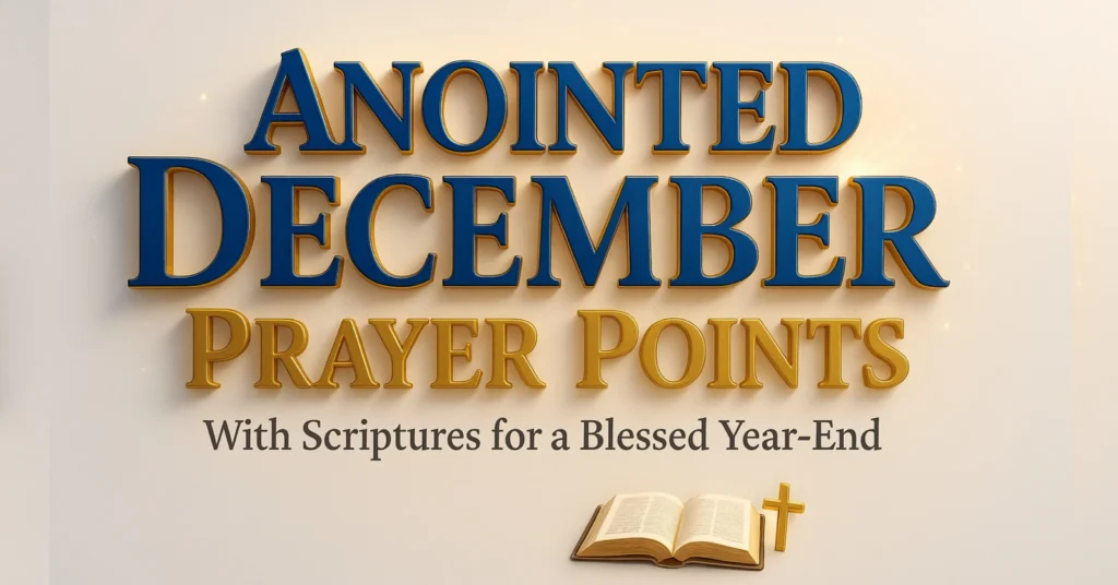 30 Powerful December Prayer Points With Scriptures for a Blessed Year ...