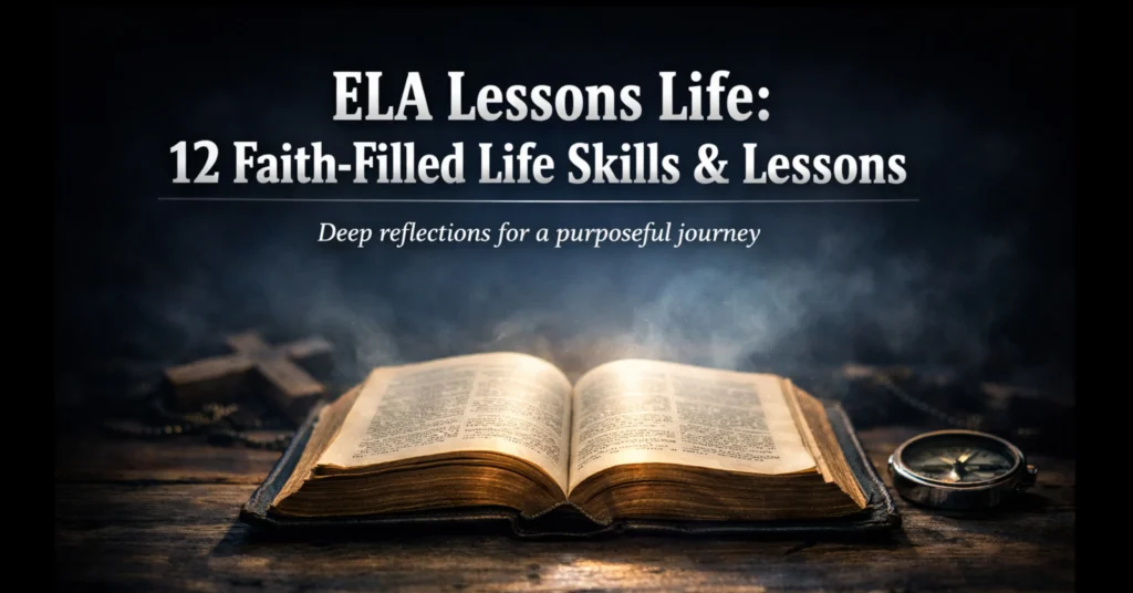 ELA Lessons Life: 12 Faith-Filled Life Skills & Lessons - Light And Gospel