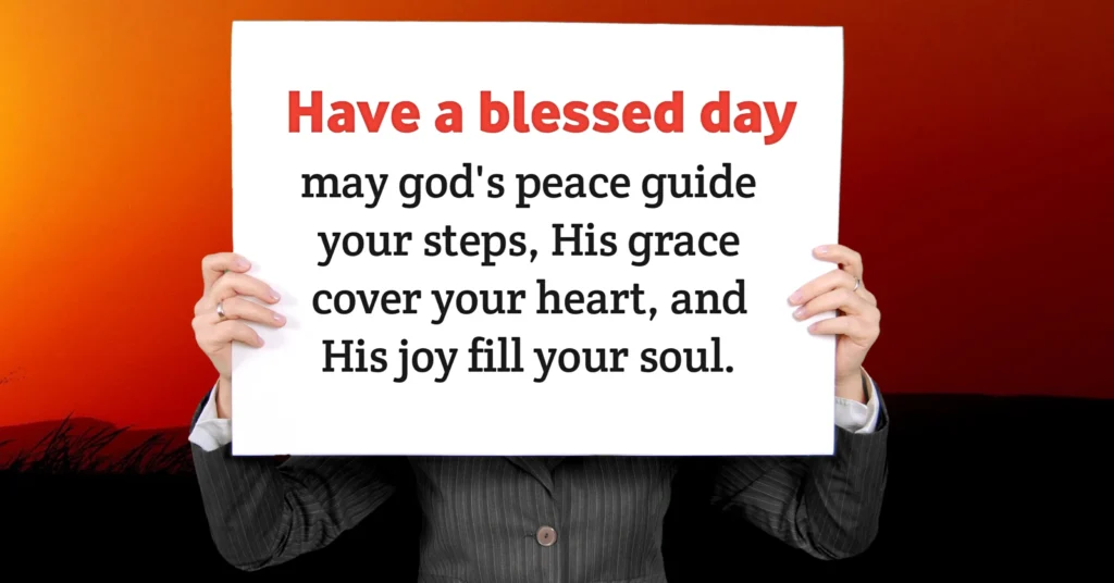 Have a Blessing Day Quotes to Fill Your Day with God’s Peace and Joy ...